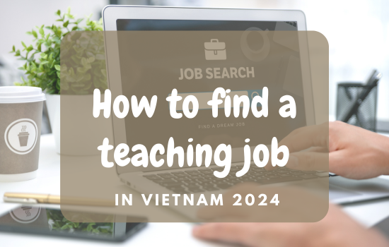 Teaching English in Vietnam: How to Find a Job?